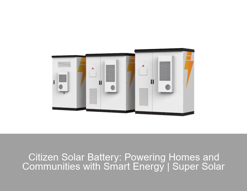 Citizen Solar Battery: Powering Homes and Communities with Smart Energy ...