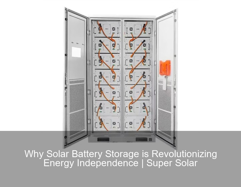 Why Solar Battery Storage is Revolutionizing Energy Independence ...